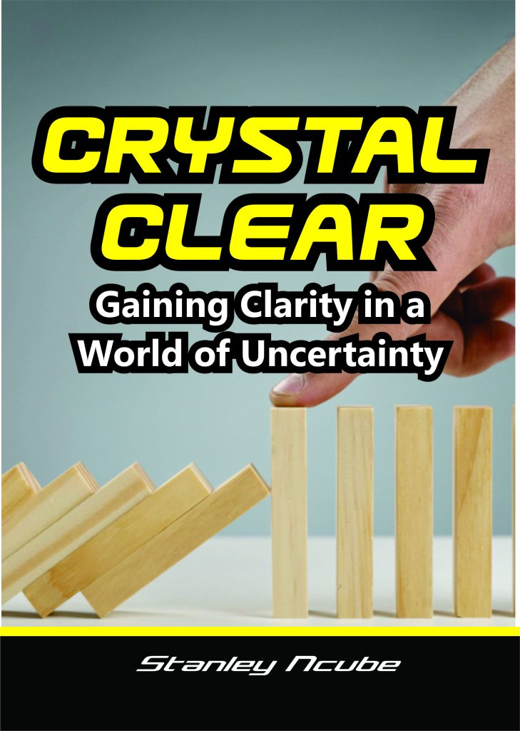 Crystal Clear: Gaining Clarity in a World of Uncertainty By Stanley Ncube
